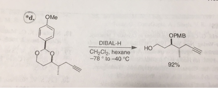 Me OPMB DIBAL-H Ho CH2Cl2, hexane -78° to-40 °C 92% | Chegg.com