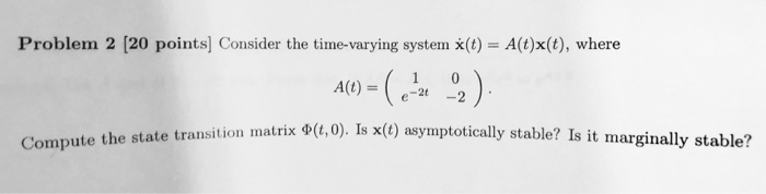 Solved Problem 2 [20 Points Consider The Time Varying System