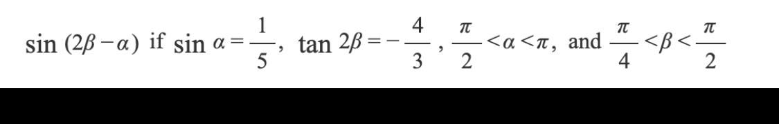 Solved 1 4 sin (2B-a) if sin a= r, tan 28 2- and
