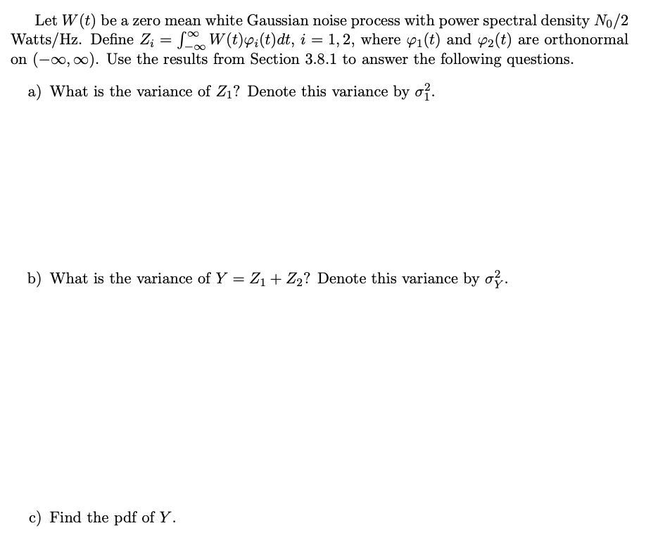 Solved Let W(t) be a zero mean white Gaussian noise process | Chegg.com
