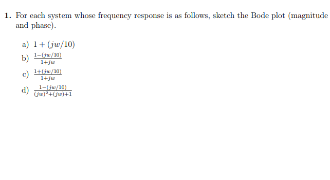 Solved 1. For each system whose frequency response is as | Chegg.com