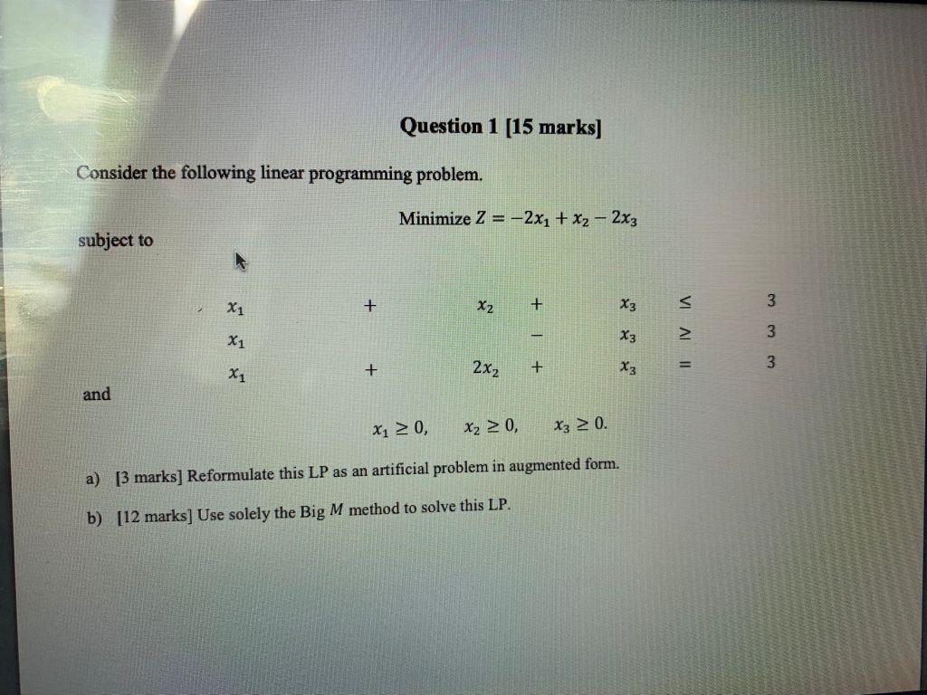 Solved Question 1 [15 marks] Consider the following linear | Chegg.com
