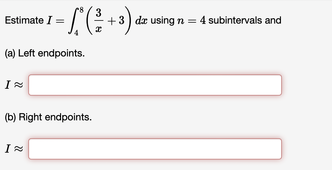 Solved Estimate I=∫48(x3+3)dx using n=4 subintervals and (a) | Chegg.com