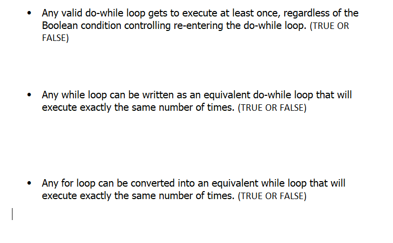 Solved Any valid do-while loop gets to execute at least | Chegg.com