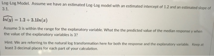Solved Log-Log Model. Assume we have an estimated Log-Log | Chegg.com