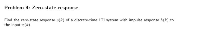 Solved Problem 4: Zero-state response Find the zero-state | Chegg.com