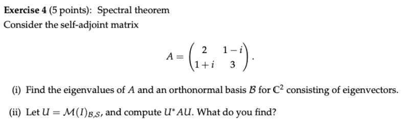 Solved Exercise 4 (5 points): Spectral theorem Consider the | Chegg.com