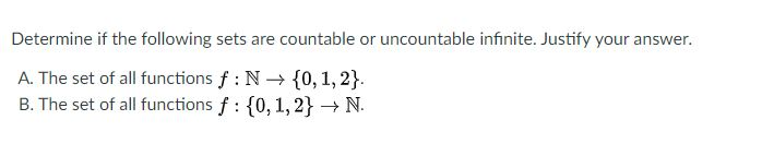 Solved Determine if the following sets are countable or | Chegg.com