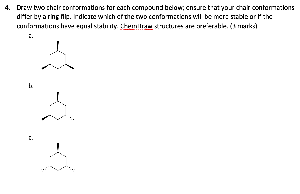 Solved 4. Draw two chair conformations for each compound | Chegg.com