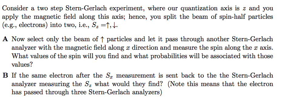 Solved Consider a two step Stern-Gerlach experiment, where | Chegg.com