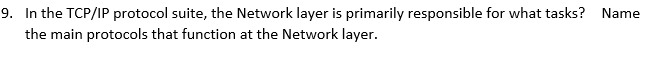 Solved 9. In the TCP/IP protocol suite, the Network layer is | Chegg.com