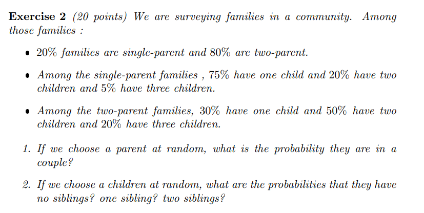 Solved Exercise 2 (20 points) We are surveying families in a | Chegg.com Solved Exercise 2 (20 points) We are surveying families in a | Chegg.com