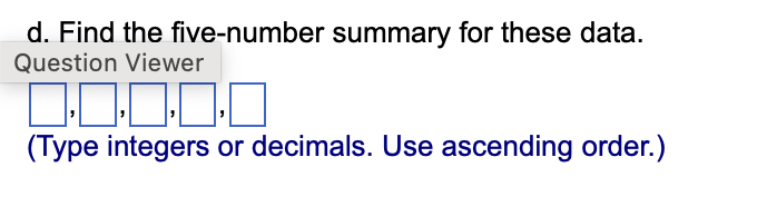 Solved d. ﻿Find the five-number summary for these | Chegg.com
