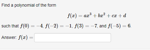 Solved Find a polynomial of the form f(x)=ax3+bx2+cx+d such | Chegg.com