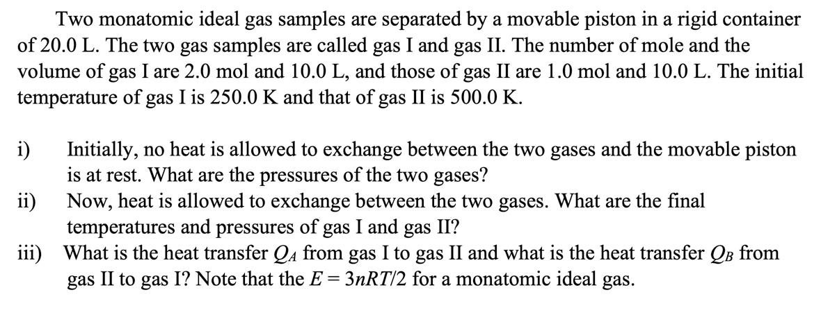Solved Two monatomic ideal gas samples are separated by a | Chegg.com