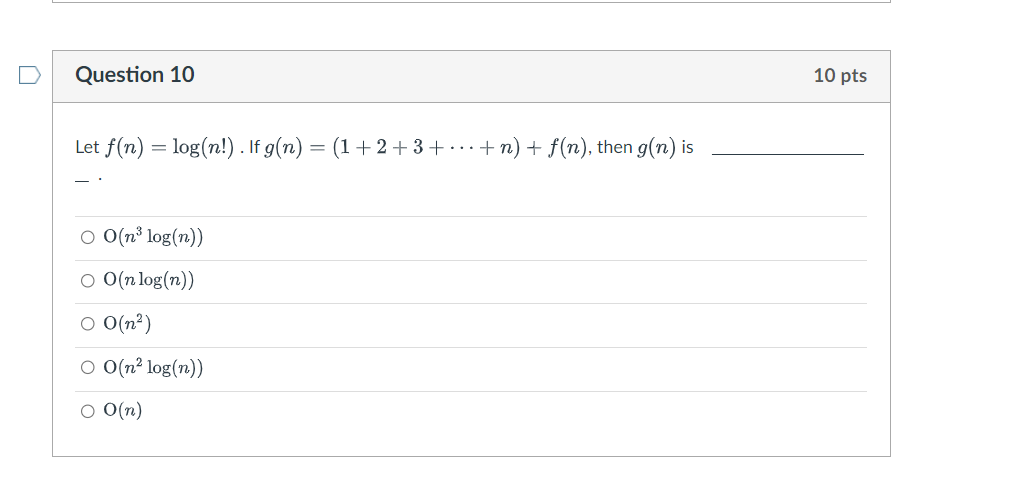 Solved Let f(n)=log(n!). If g(n)=(1+2+3+⋯+n)+f(n), then g(n) | Chegg.com
