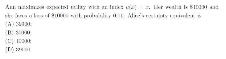 Solved Ann maximizes expected utility with an index u(x) = | Chegg.com