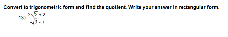 Solved Convert to trigonometric form and find the quotient. | Chegg.com
