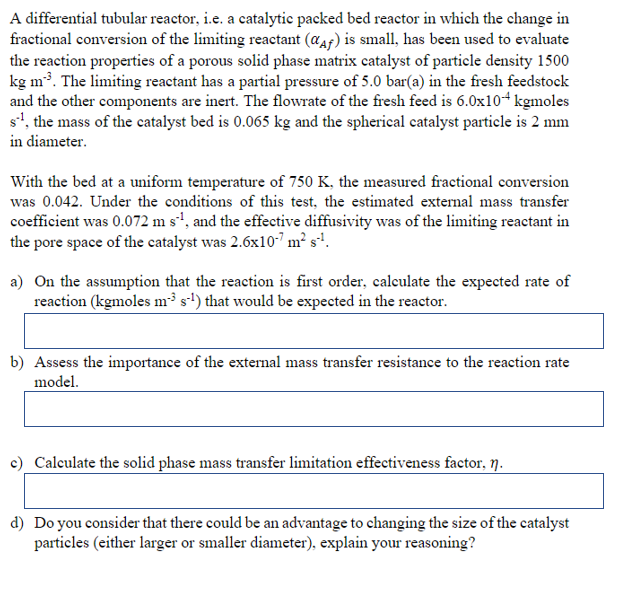 Solved A differential tubular reactor, i.e. a catalytic | Chegg.com