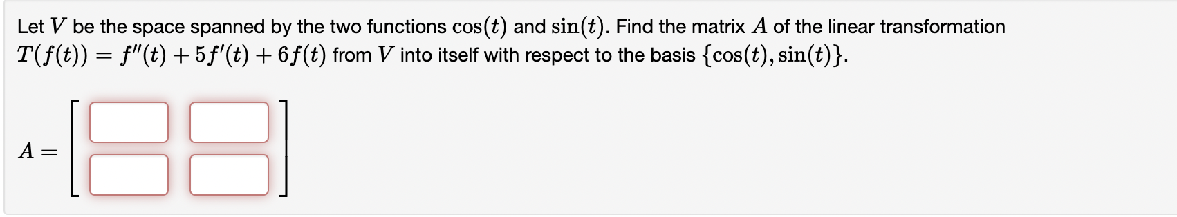 Solved Let V be the space spanned by the two functions | Chegg.com