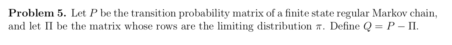 Problem 5. Let P be the transition probability matrix | Chegg.com