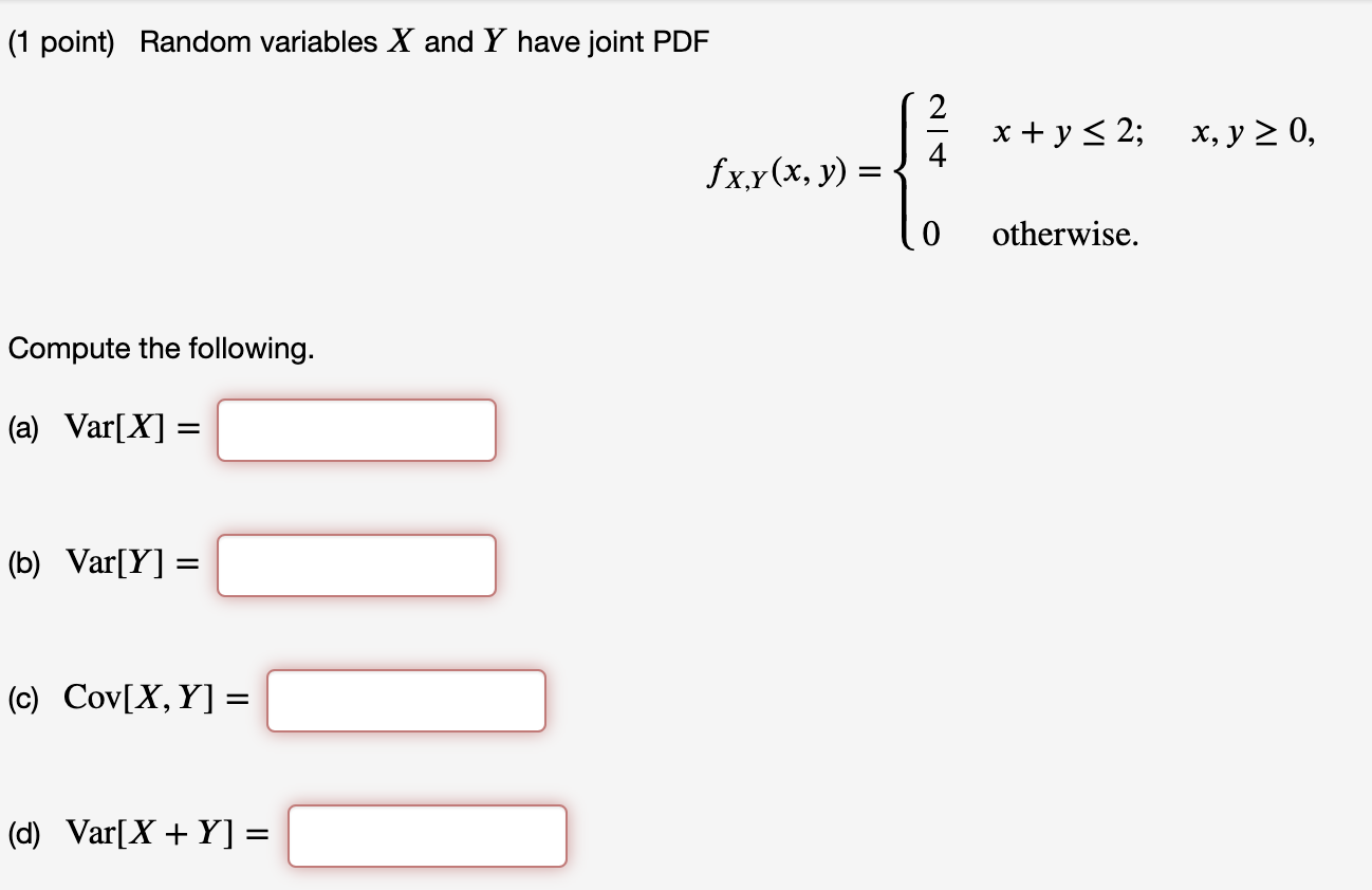 Solved (1 point) Random variables X and Y have joint PDF x + | Chegg.com