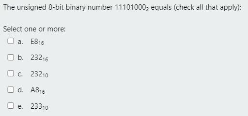 Solved The unsigned 8-bit binary number 111010002 equals | Chegg.com