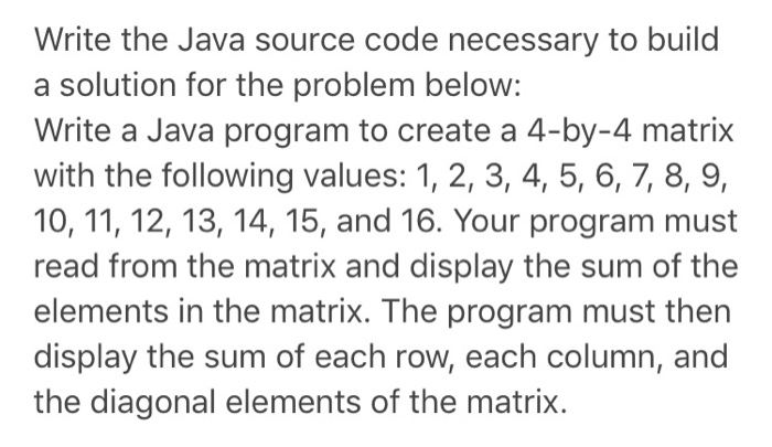 Solved Write The Java Source Code Necessary To Build A