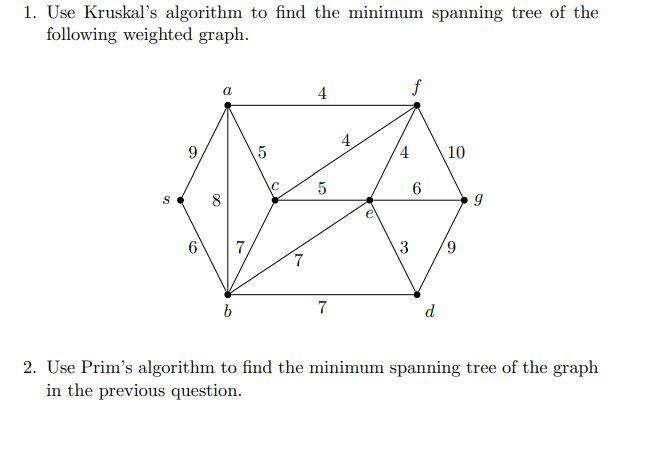 Solved 1. Use Kruskal's algorithm to find the minimum | Chegg.com