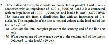 Solved 2. Three balanced three-phase loads are connected in | Chegg.com