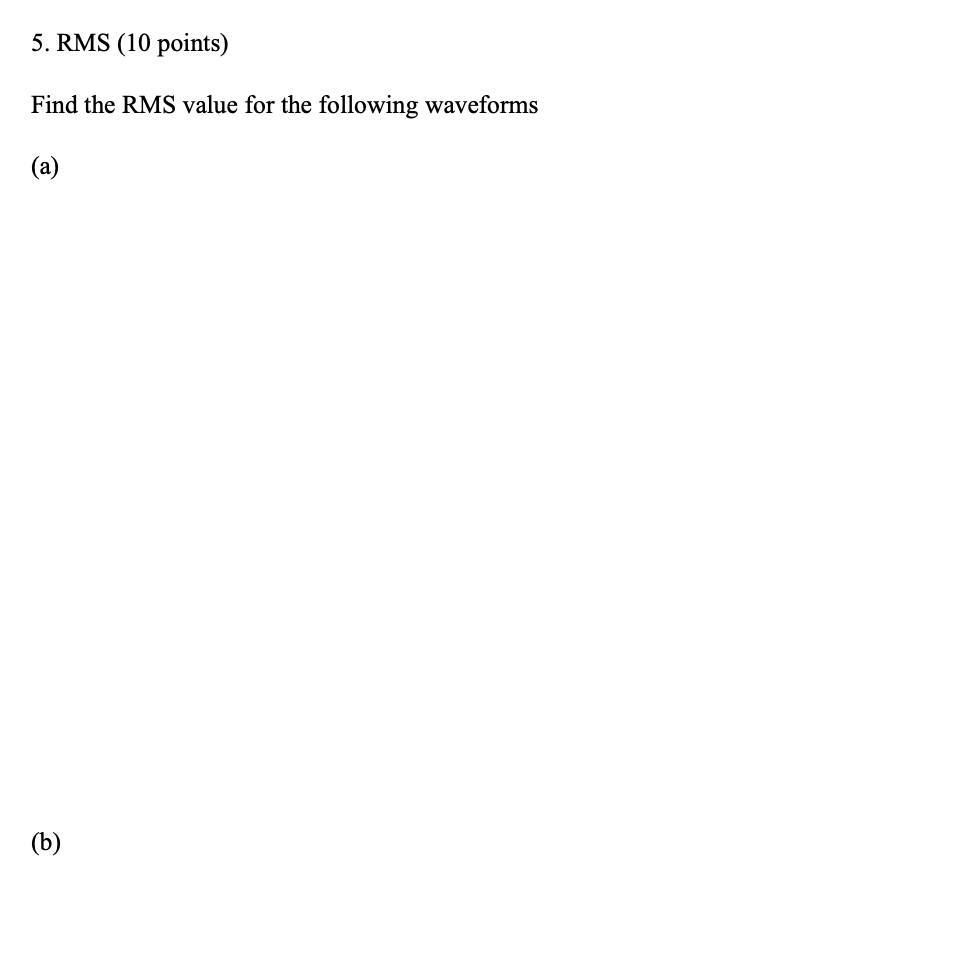 Solved 5. RMS (10 points) Find the RMS value for the | Chegg.com