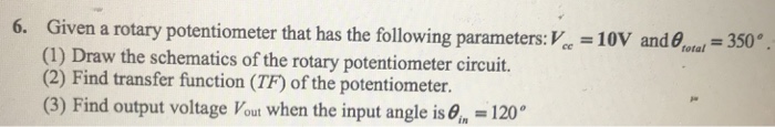 Solved 6. Given a rotary potentiometer that has the | Chegg.com