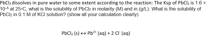 Solved PbCl2 dissolves in pure water to some extent | Chegg.com