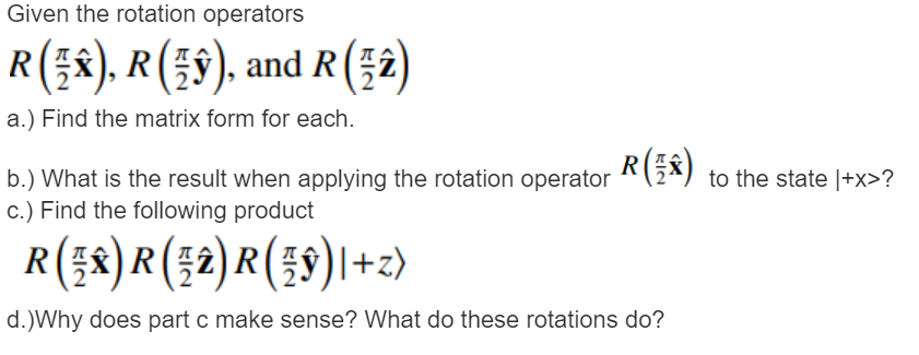 Solved Given the rotation operators R(2πx^),R(2πy^), and | Chegg.com