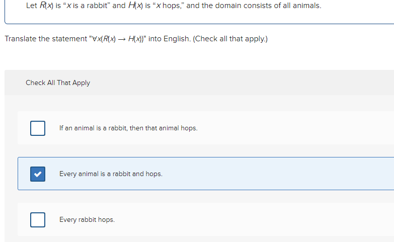 Solved Let R(x) is “x is a rabbit” and H(x) is “x hops,” and | Chegg.com