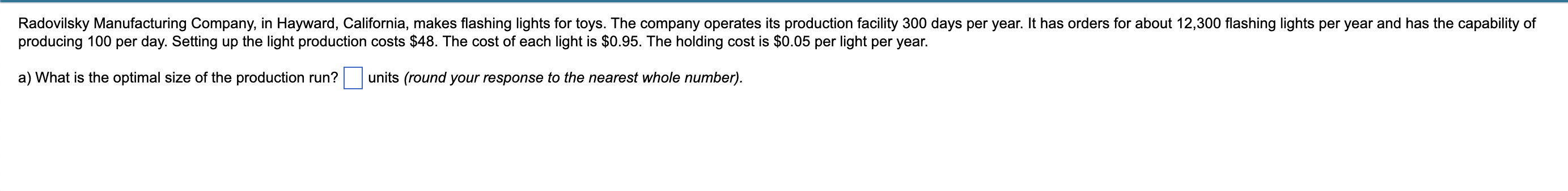 Solved What is the optimal size of the production run? What | Chegg.com