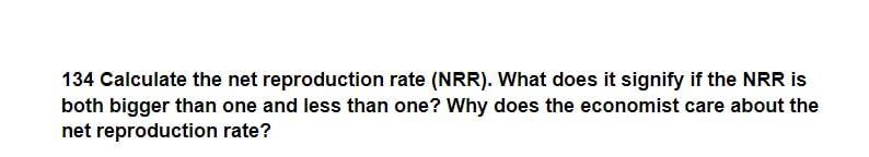 Solved 134 Calculate the net reproduction rate (NRR). What | Chegg.com