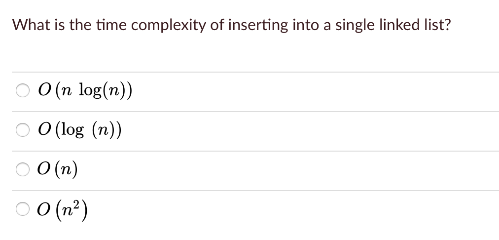Solved What is the time complexity of inserting into a | Chegg.com