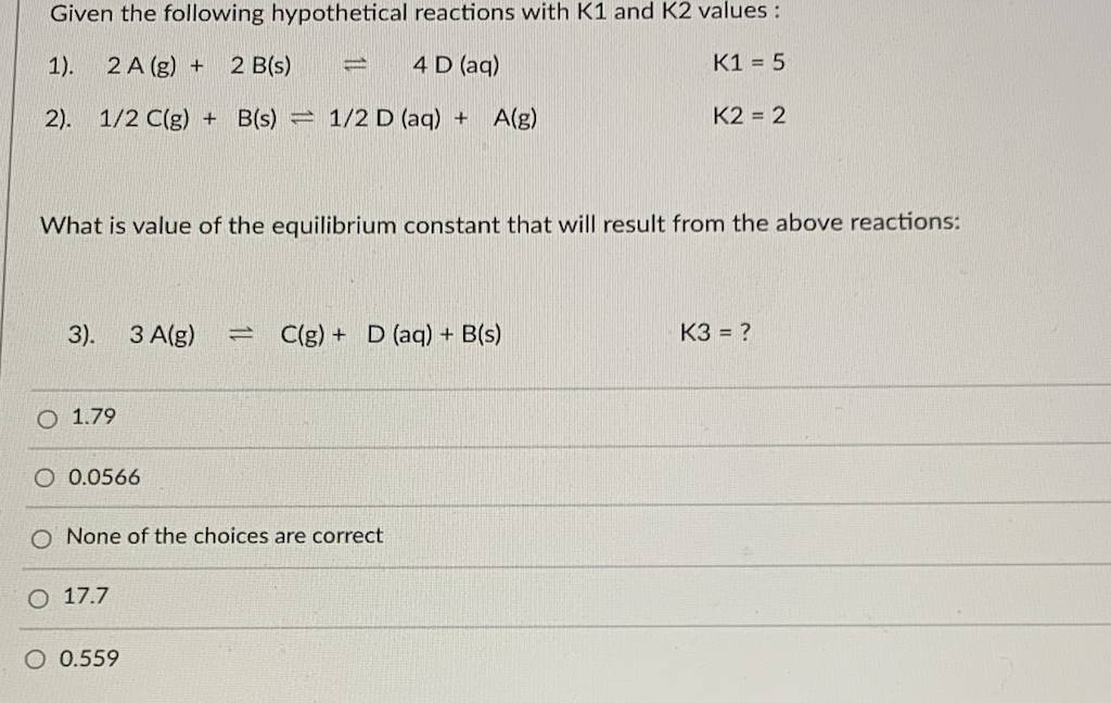 Solved Given the following hypothetical reactions with K1 | Chegg.com