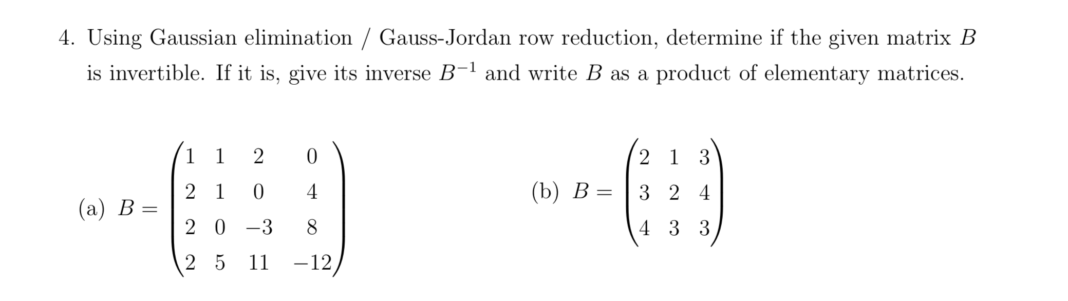 Solved 4 Using Gaussian Elimination Gauss Jordan Row