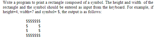 Solved Write a program to print a rectangle composed of a | Chegg.com