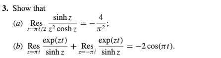 Solved sinhz 3. Show that 4 (a) Res z=xi/2 z2 cosh z exp(zt) | Chegg.com