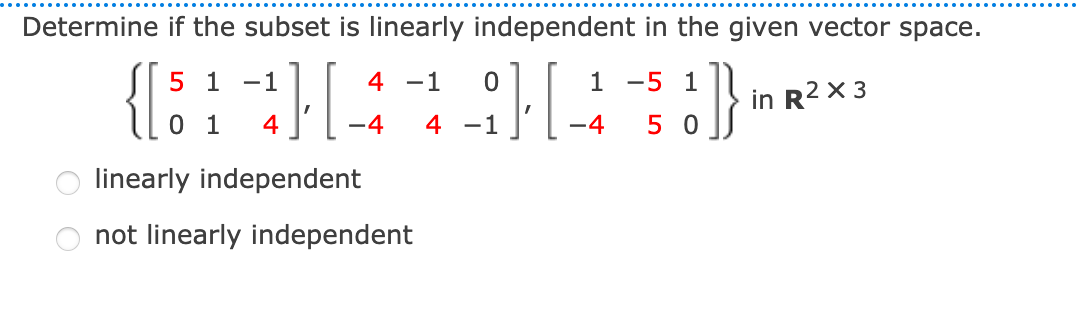 Solved Determine if the subset is linearly independent in | Chegg.com