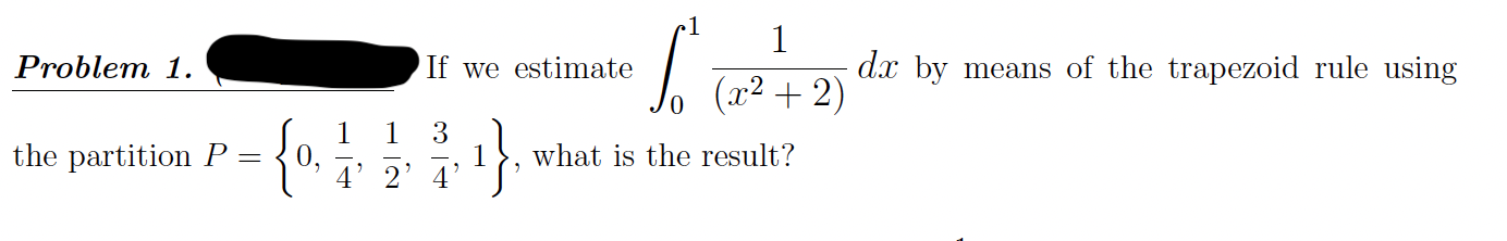 Solved Problem 1. If we estimate ∫01(x2+2)1dx by means of | Chegg.com