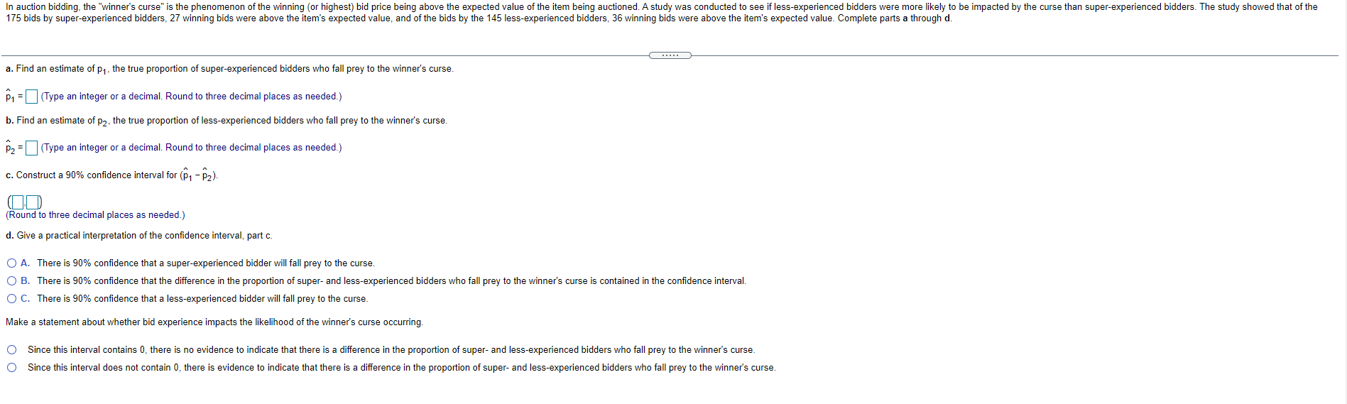Solved In auction bidding, the "winner's curse" is the | Chegg.com