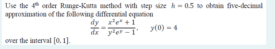 Solved Use the 4th order Runge-Kutta method with step size h | Chegg.com