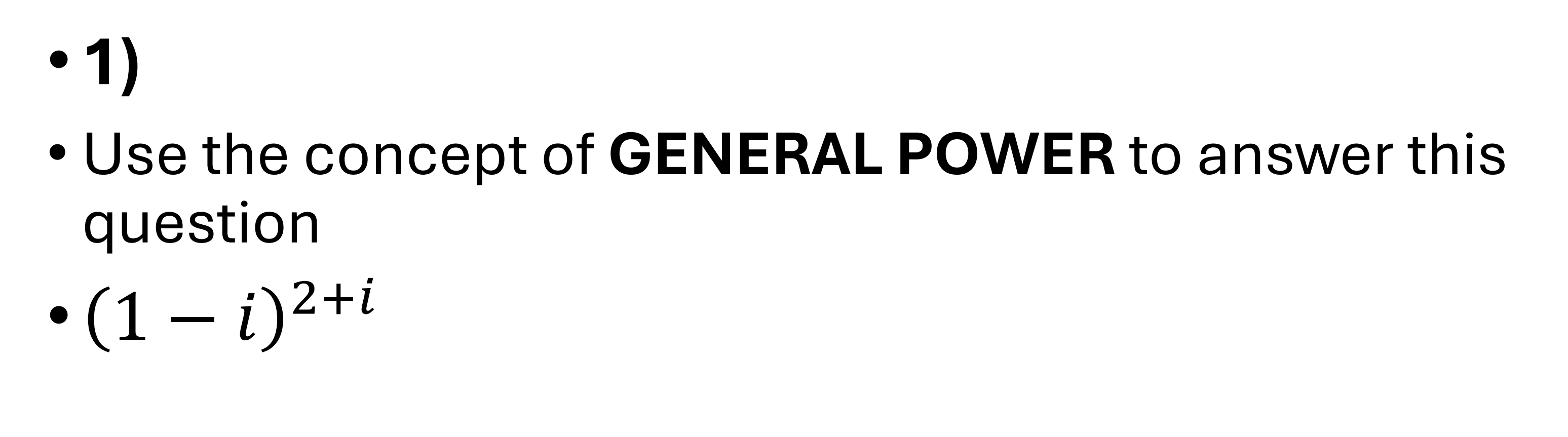 Solved -1) - Use the concept of GENERAL POWER to answer this | Chegg.com