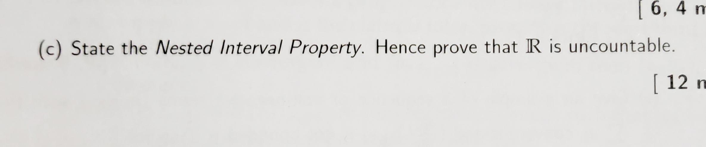 Solved 6 4 M C State The Nested Interval Property Hence 