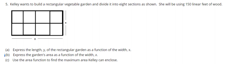 Solved 5. Kelley wants to build a rectangular vegetable | Chegg.com
