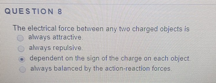 Solved QUESTION 8 The electrical force between any two | Chegg.com